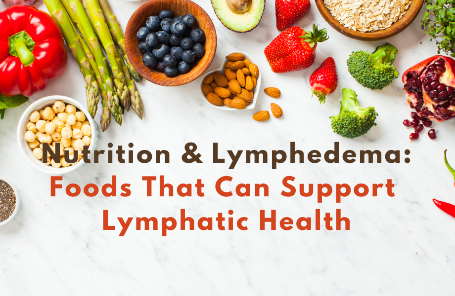 Nutrition and Lymphedema: Foods for Lymphatic Health – LympheDIVAs